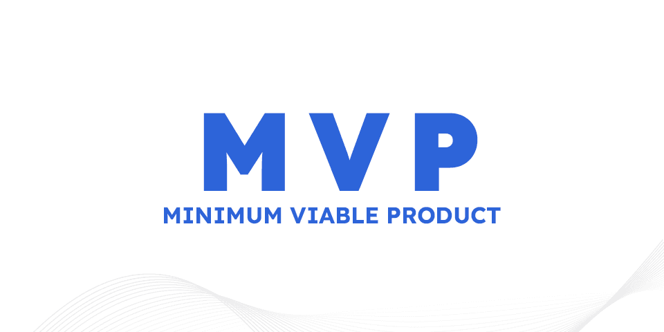 The Essentials of Building a Minimum Viable Product (MVP) – Nextra